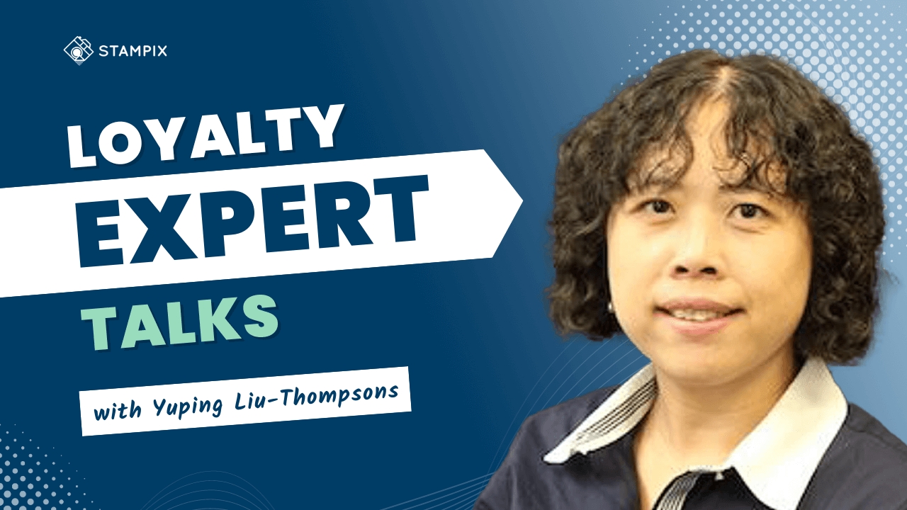 Loyalty Expert Talk with Yuping Liu-Thompkins - Stampix