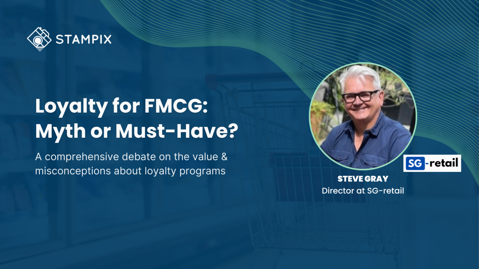 Unpacking the Role of Loyalty Programs in Modern Retail with Steve Gray